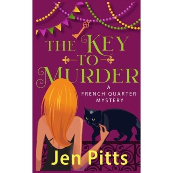 Jen Pitts | Other | The Key To Murder A French Quarter Mystery Jen ...